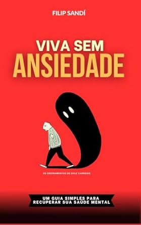VIVA SEM ANSIEDADE: Um Guia Simples para Recuperar Sua Saúde Mental ...