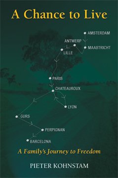 A Chance to Live: A Family's Journey to Freedom: PIETER. KOHNSTAM ...