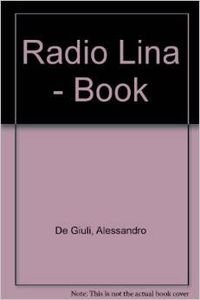 RADIO LINA (Italiano facile) : De Giuli, Alessandro, Naddeo, Ciro Massimo: Amazon.de: Bücher