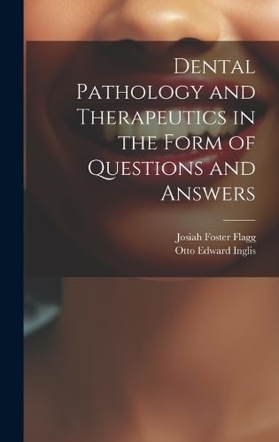 Dental Pathology and Therapeutics in the Form of Questions and Answers ...