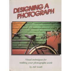 Buy Designing a Photograph: Visual Techniques for Making Your ...
