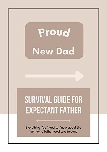 The Ultimate Dad-to-Be Survival Guide for Expectant Fathers eBook ...