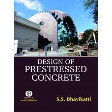 Design Of Prestressed Concrete: Bhavikatti: 9789388716222: Amazon.com ...