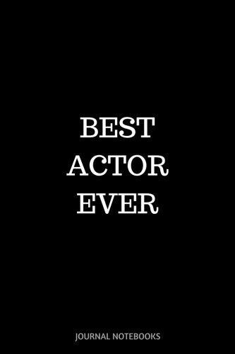Best Actor Ever: Journal notebook, 6 x 9 inches: Notebooks, Journal ...