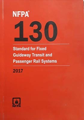 NFPA 130: Standard for Fixed Guideway Transit and Passenger Rail ...