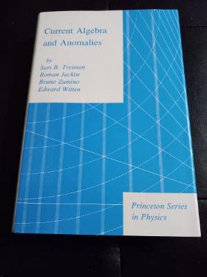 Amazon | Current Algebra and Anomalies (Princeton Series in Physics ...