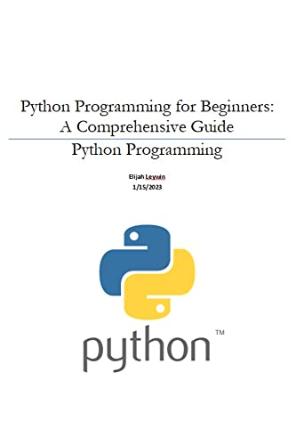 Amazon.com: Python Programming for Beginners: A Comprehensive Guide eBook : Leywin, Elijah ...