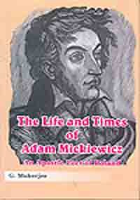 Buy The Life and Times of Adam Mickiewicz: An Apostle Poet of Poland ...