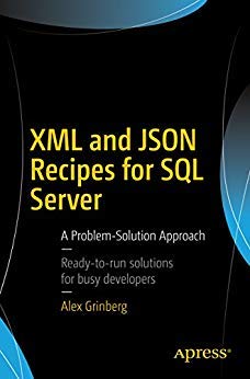 Buy XML and JSON Recipes for SQL Server: A Problem-Solution Approach Book Online at Low Prices ...