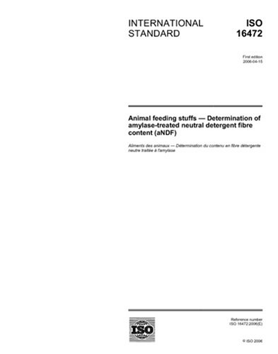 ISO 16472:2006, Animal feeding stuffs - Determination of amylase ...