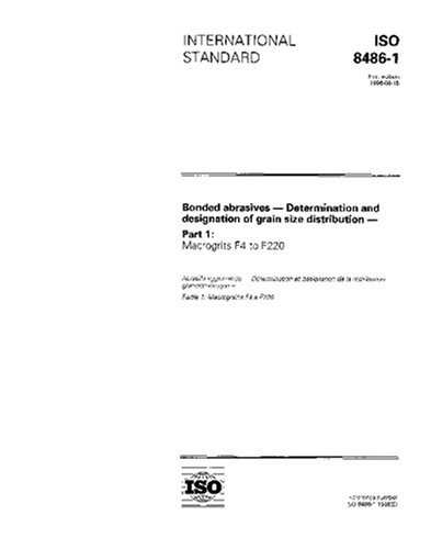 ISO 8486-1:1996, Bonded abrasives - Determination and designation of ...