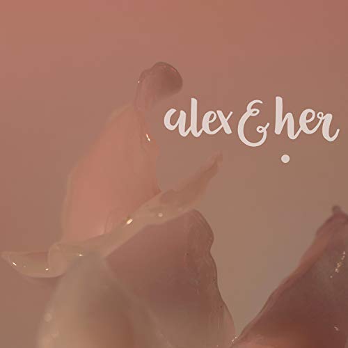 The First by Alex & Her on Amazon Music - Amazon.com