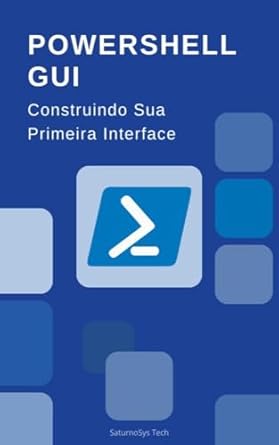 Powershell GUI - Construindo Sua Primeira Interface eBook : Tech ...