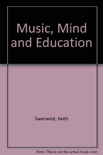 Music, Mind and Education: Swanwick, Professor Keith: 9780415014786 ...