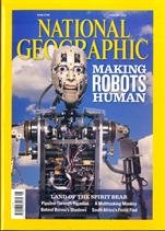 NATIONAL GEOGRAPHIC MAGAZINE ~ AUGUST 2011 ~ MAKING ROBOTS HUMAN ...