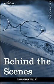 Behind the Scenes Publisher: Cosimo Classics: Elizabeth Keckley: Amazon ...