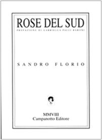 Amazon.com: Rose del sud: 9788845609947: Sandro. Florio: Books