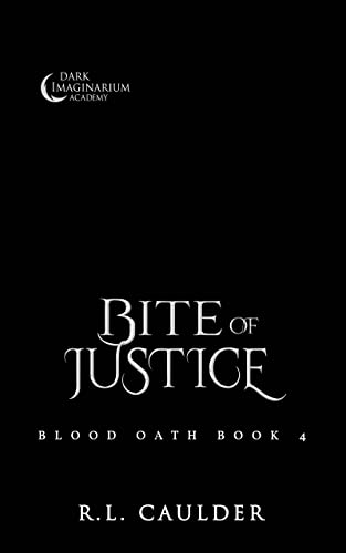 Bite of Justice (Blood Oath Book 4) - Kindle edition by Caulder, R.L ...