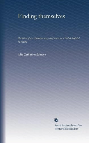 Finding themselves: the letters of an American army chief nurse in a ...