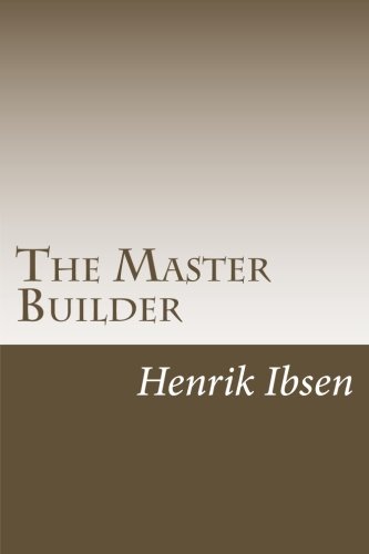 The Master Builder: Henrik Ibsen: 9781468033359: Amazon.com: Books