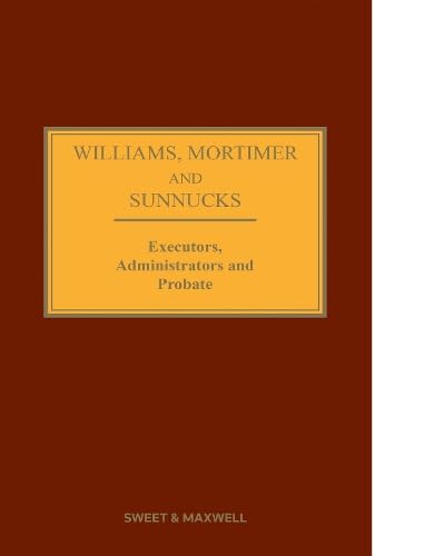 Williams, Mortimer and Sunnucks: Executors, Administrators and Probate ...