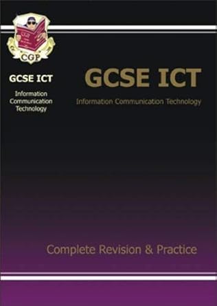 Gcse Ict (Information Communication Technology) Complete Revision and ...