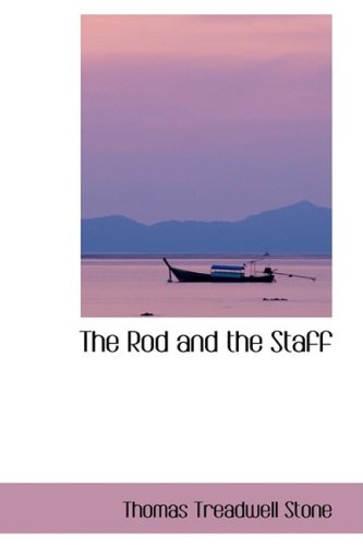 Amazon.co.jp: The Rod and the Staff : Stone, Thomas Treadwell: 洋書