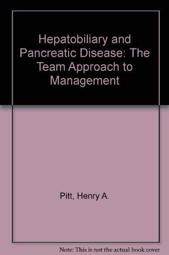 Hepatobiliary and Pancreatic Disease: The Team Approach to Management ...