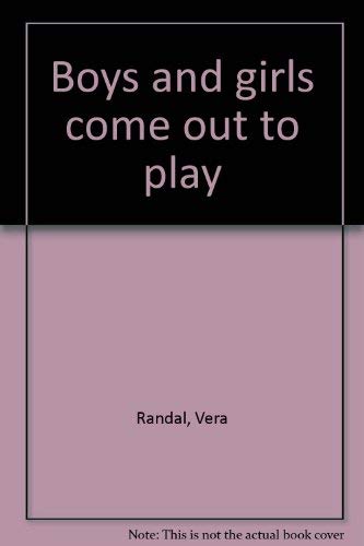 Boys and girls come out to play: Randal, Vera: 9780399114588: Amazon ...