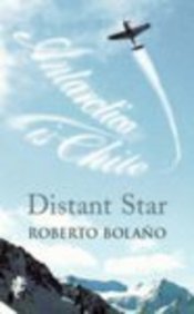 Distant Star: Amazon.co.uk: Bolano, Roberto: 9781843430940: Books