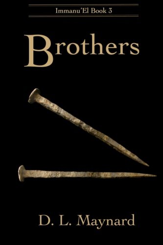 Brothers (Immanu'El Book 3): Maynard, D. L., Maynard, D. L ...