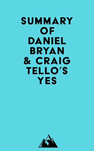 Amazon.com: Summary of Daniel Bryan & Craig Tello's Yes eBook : Everest ...