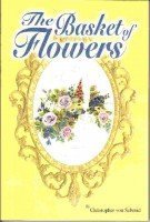 Basket of Flowers: Christopher von Schmid: 9781881545170: Amazon.com: Books