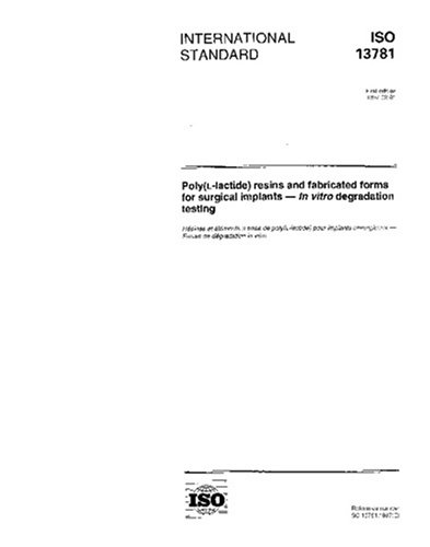 ISO 13781:1997, Poly(L-lactide) resins and fabricated forms for ...