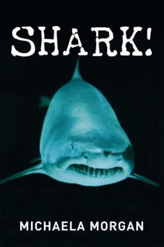 Shark!: Michaela Morgan: 9781842994399: Amazon.com: Books
