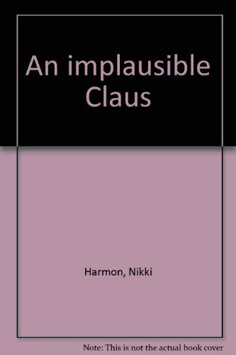 An implausible Claus: Harmon, Nikki: 9780871291394: Amazon.com: Books