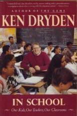 In School: Our Kids, Our Teachers, Our Classrooms: Dryden, Ken, Macgregor, Roy: 9780771028687 ...