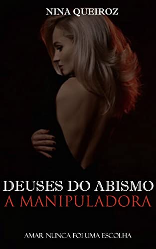Amazon.com: A Manipuladora (Deuses do Abismo) (Portuguese Edition) eBook : Queiroz, Nina ...