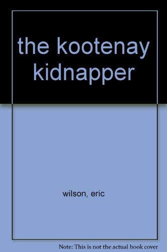 the kootenay kidnapper: wilson, eric: 9780002226424: Amazon.com: Books