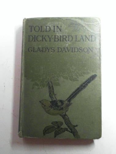 Told In Dicky-Bird Land: Gladys Davidson: Amazon.com: Books