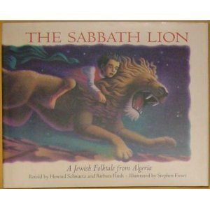 The Sabbath Lion: A Jewish Folktale from Algeria: Schwartz, Howard ...