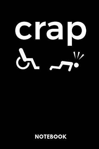 Crap Notebook: Notebook for handicap people with humor in a wheelchair ...