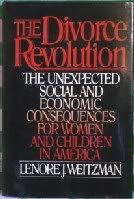 The Divorce Revolution: The Unexpected Social and Economic Consequences ...