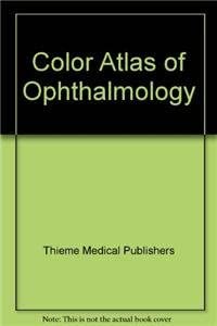 Color Atlas of Ophthalmology: Thieme Medical Publishers: 9781588902825 ...
