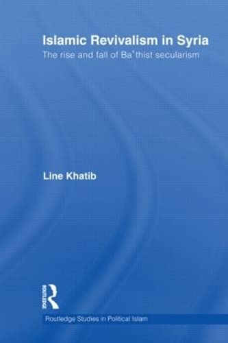 Islamic Revivalism in Syria: The Rise and Fall of Ba'thist Secularism ...