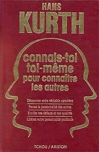 Connais-toi toi-même pour connaître les autres : Kurth, Hans: Amazon.fr ...