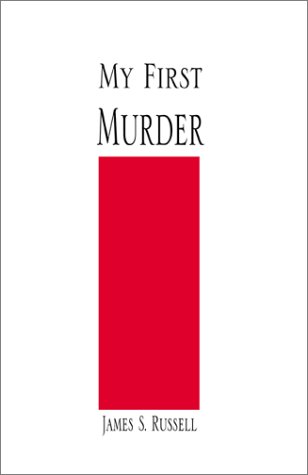 My First Murder: Russell, James S.: 9780738833255: Amazon.com: Books