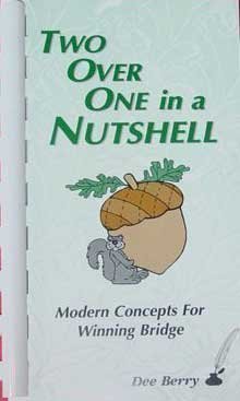 Two Over One in a Nutshell Modern Concepts for Winning Bridge: Dee ...