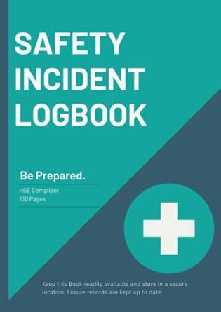 Safety Incident Logbook: A Complete Record Book for Accidents and ...