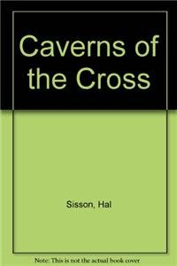 Caverns of the Cross: Sisson, Hal: 9781551520490: Amazon.com: Books